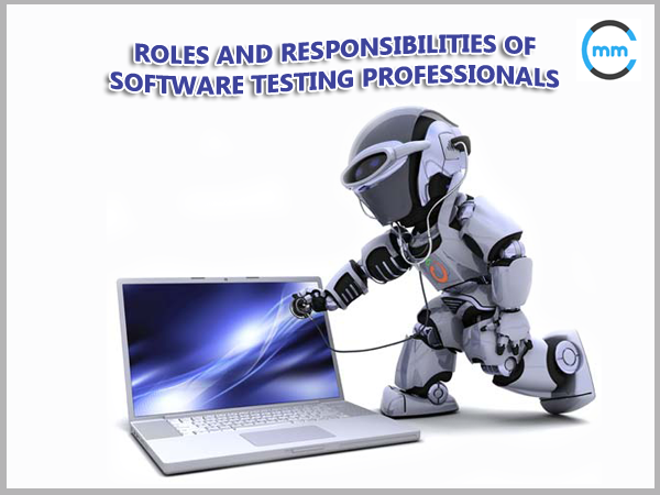 Roles and Responsibilities of Software Testing Professionals | MindsMapped