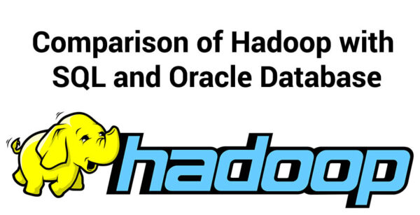 Comparison Of Hadoop With Sql And Oracle Database Mindsmapped