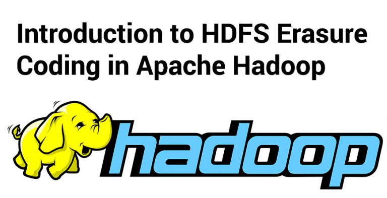 Introduction to HDFS Erasure Coding in Apache Hadoop | MindsMapped Introduction to HDFS Erasure Coding in Apache Hadoop | MindsMapped