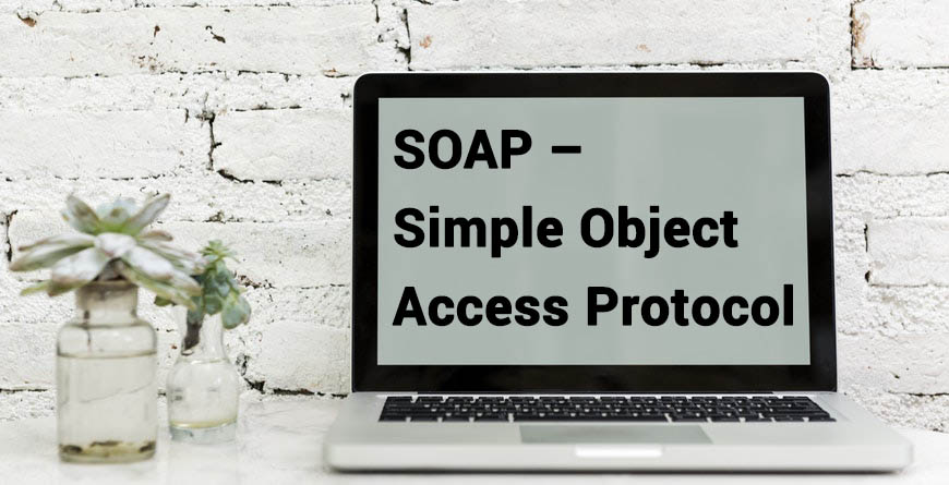 What is SOAP - Simple Object Access Protocol | MindsMapped