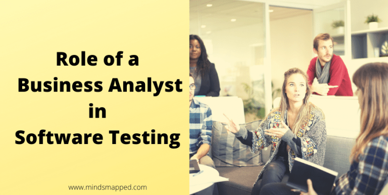 Role of a Business Analyst in Software Testing | MindsMapped
